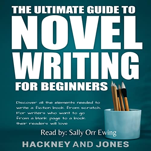 Amazon.com: The Ultimate Guide to Novel Writing for Beginners: Discover ...