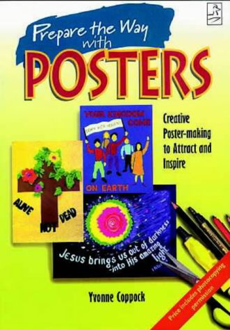 Prepare the Way with Posters: Creative Poster-making to Attract and ...