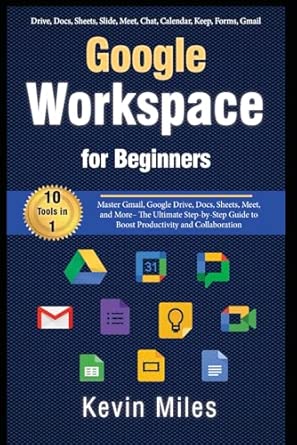 Amazon.com: Google Workspace for Beginners: Master Gmail, Google Drive, Docs, Sheets, Meet, and ...