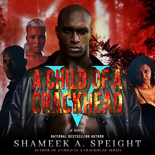 Amazon.com: A Child of a Crackhead 5 (Audible Audio Edition): Shameek ...