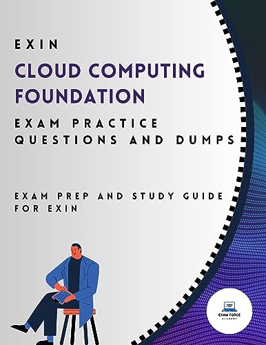 Amazon.com: Exin Cloud Computing Foundation Exam Practice Questions and Dumps: Exam Prep and ...