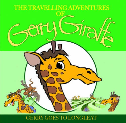 Gerry Goes to Longleat (Travelling Adventures of Gerry Giraffe ...