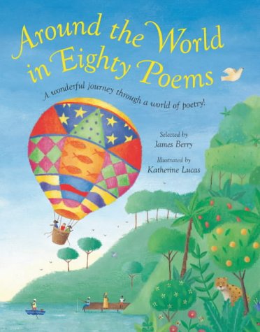 Around the World in 80 Poems: James Berry, Katherine Lucas ...
