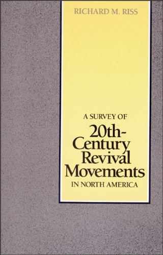 Survey of 20th-Century Revival Movements in North America, A: Riss ...