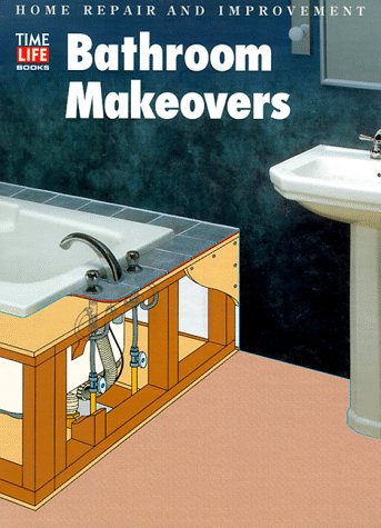 Bathroom Makeovers (HOME REPAIR AND IMPROVEMENT (UPDATED SERIES)): Time ...