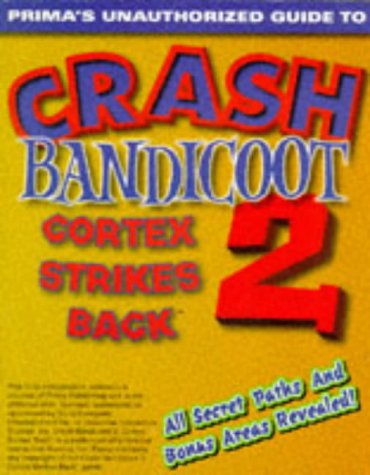 Buy Crash Bandicoot 2: Cortex Strikes Back: Unauthorized Game Secrets ...