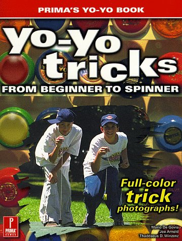 Yo-Yo Tricks: From Beginner to Spinner: De Govia, Mario: 9780761522027 ...
