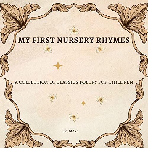 My First Nursery Rhymes: A collection of classics poetry for children ...