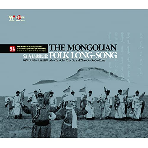 The Mongolian Folk Long-Song de Ala–Tan-Chi-Chi-Ge & Zha-Ge-Da-Su-Rong ...