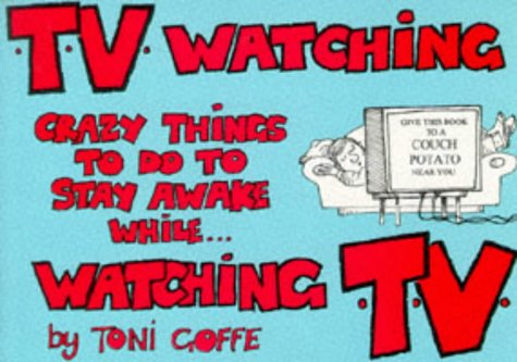 Amazon | T.V.Watching: Crazy Things to Do to Stay Awake While Watching T.V. | Goffe, Toni ...