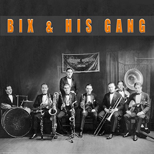 Bix and His Gang (and other bands too) by Bix Beiderbecke on Amazon ...