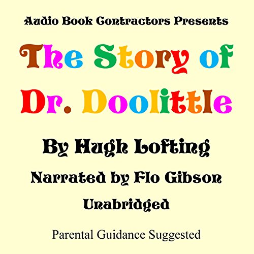 The Story of Dr. Doolittle (Audible Audio Edition): Hugh Lofting, Flo ...