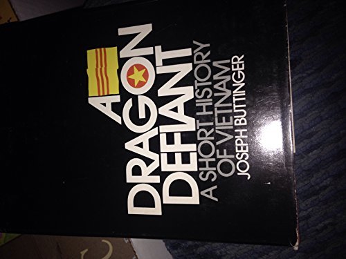A Dragon Defiant by Joseph Buttinger (1972-06-01): Joseph Buttinger ...