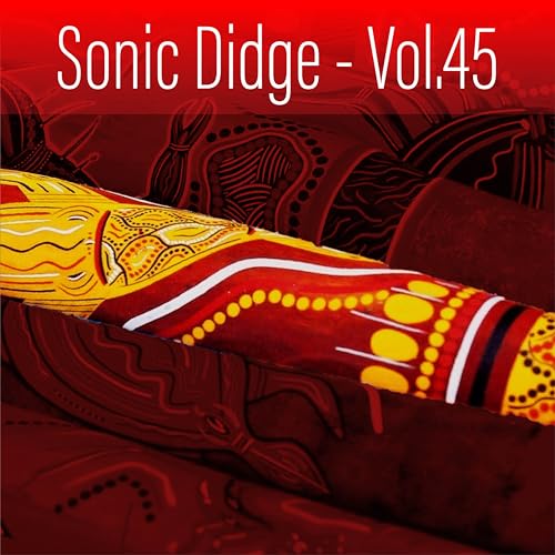Écouter Sonic Didge, Vol. 45 de Gene Pierson, Sacred Didj & Sonic World ...