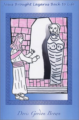 Amazon.com: Jesus Brought Lazarus Back to Life: 9781594270239: Brown ...