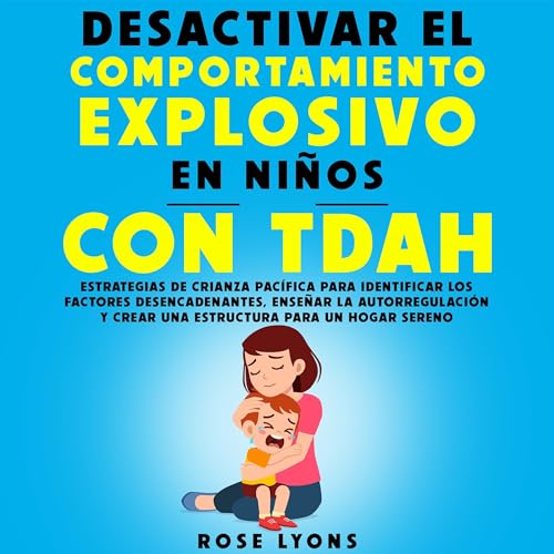 Amazon.com: Desactivar el Comportamiento Explosivo en Niños con TDAH ...