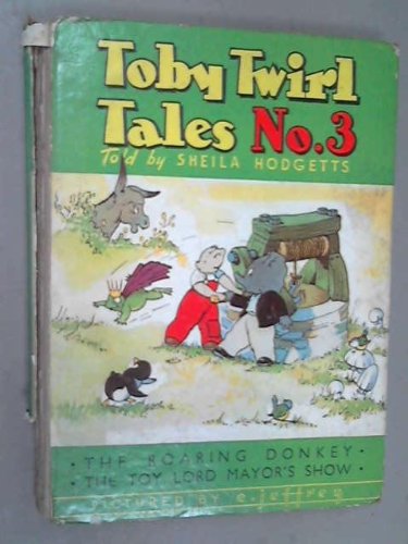 Toby Twirl tales No 3 The roaring donkey, the toy Lord Mayors show ...