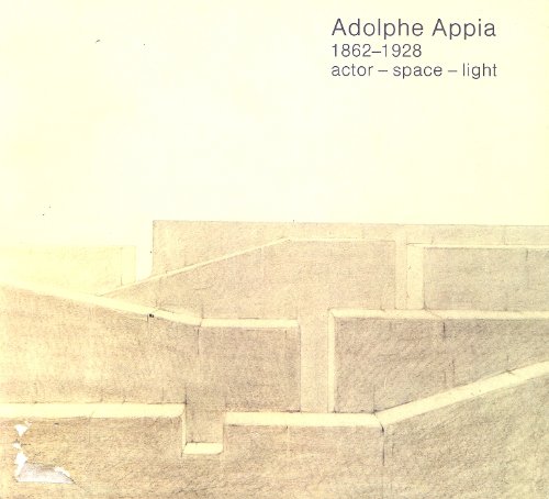 Adolphe Appia, 1862-1928: Actor, Space, Light: Bablet, Dennis ...
