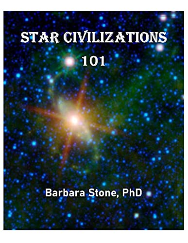 Star Civilizations 101: Barbara Stone: 9780578247830: Amazon.com: Books