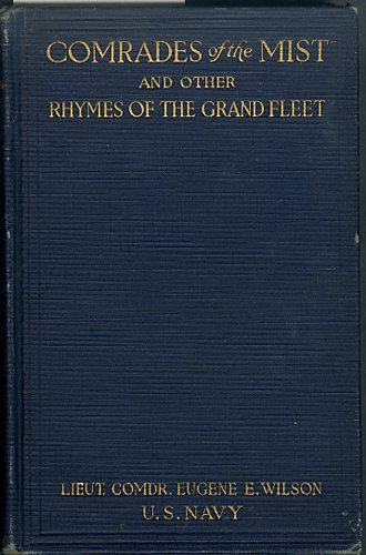 Comrades of the Mist and Other Rhymes of the Grand Fleet: Lieut. Comdr ...