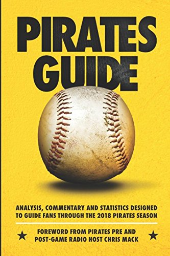 PiratesGuide 2018: A complete field guide to the 2018 Pittsburgh ...