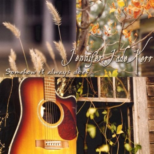 Amazon MusicでJennifer Jade KerrのSomehow it always does...を再生する