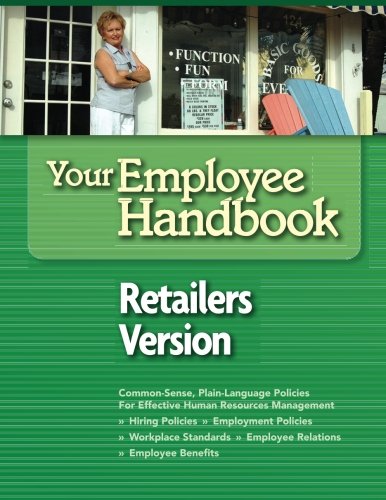 Your Employee Handbook Retailers Version: Human Resources Policies and ...
