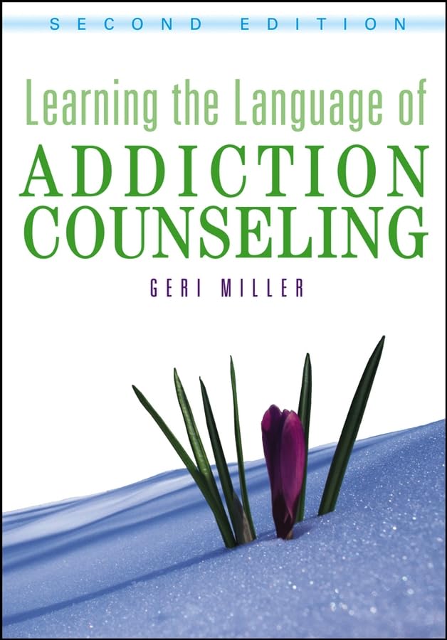 Learning the Language of Addiction Counseling: Miller, Geri ...