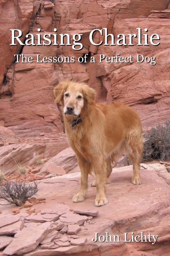 Raising Charlie: The Lessons of a Perfect Dog - Kindle edition by John ...