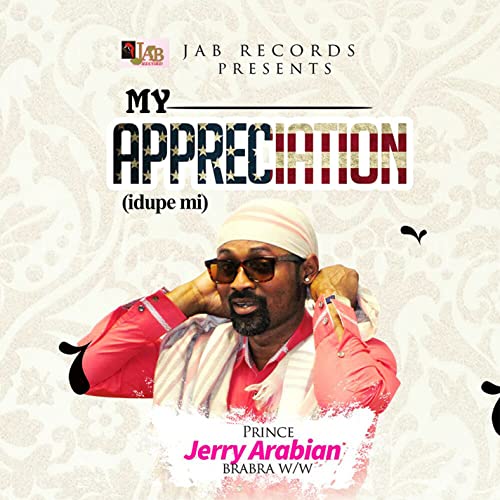 Play My Appreciation (Idupe Mi) by Jerry Arabian on Amazon Music