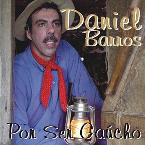 Play Por Ser Gaúcho by Daniel Barros on Amazon Music
