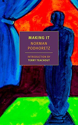 Amazon.com: Making It (NYRB Classics) eBook : Podhoretz, Norman, Teachout, Terry: Kindle Store