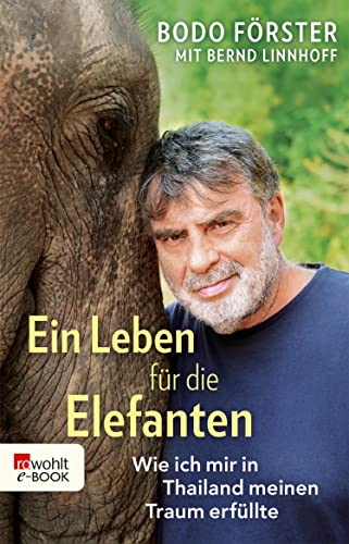 Ein Leben für die Elefanten: Wie ich mir in Thailand meinen Traum ...
