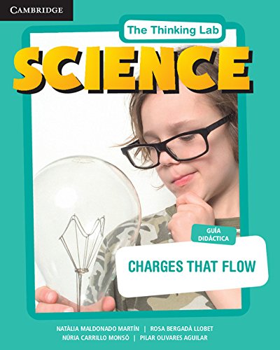 Charges that Flow Guía Didáctica (The Thinking Lab: Science): Ortonobes Betriu, Carme, Pigrau ...
