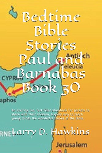 Bedtime Bible Stories Paul and Barnabas Book 30: An exciting fun, fact ...