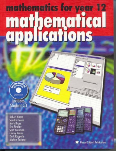 Mathematics for Year 12: Mathematical Applications: Robert Haese ...
