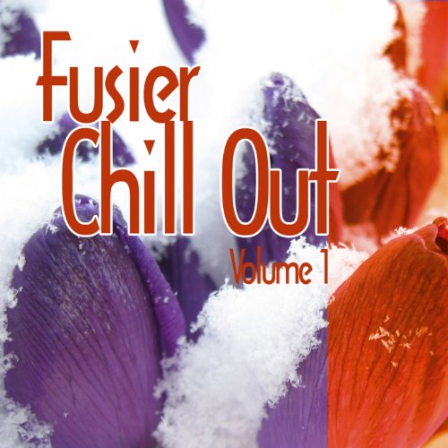 Amazon.com: Fusier Chill Out Vol.1 : Fusier: Digital Music
