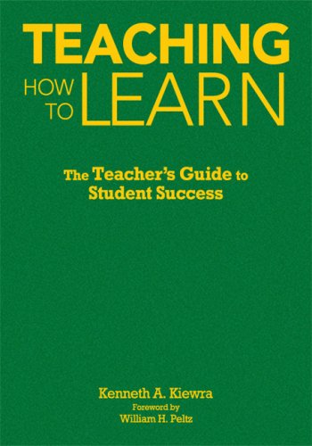 Teaching How to Learn: The Teacher′s Guide to Student Success : Kiewra ...