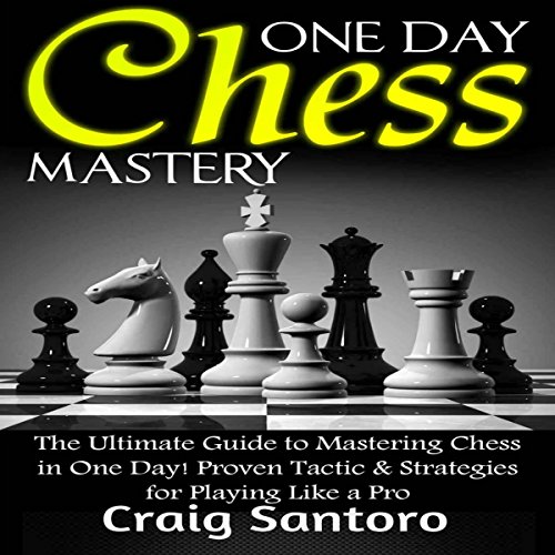 Amazon.com: One Day Chess Mastery: The Ultimate Guide to Mastering ...