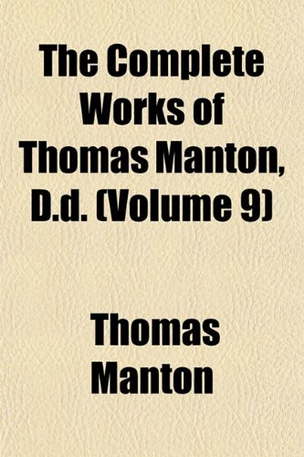 The Complete Works of Thomas Manton, D.D. (Volume 9) : Amazon.in: Books