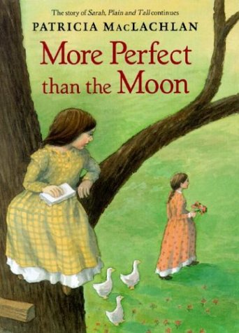 More Perfect than the Moon (Sarah, Plain and Tall): MacLachlan ...