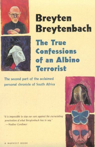 The True Confessions of an Albino Terrorist: Breytenbach, Breyten ...