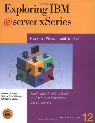 Buy Exploring IBM Eserver x Series and Pcs: The Instant Insidere's ...