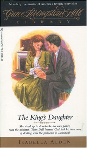 The King's Daughter (GLH Library): Alden, Isabella: 9780842331760 ...