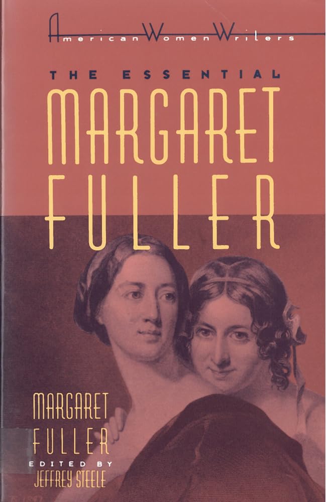 The Essential Margaret Fuller by Margaret Fuller (American Women ...