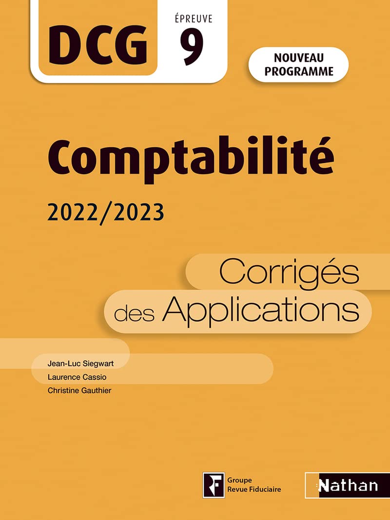 Comptabilité - 2022/2023 - DCG 9 - Corrigés des applications : Siegwart ...