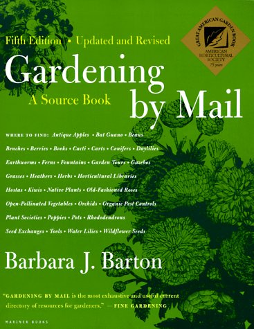 Gardening by Mail: A Source Book: Barton, Barbara J., Hunt, Ginny ...