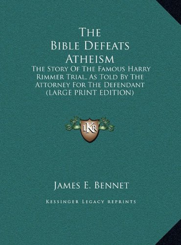 The Bible Defeats Atheism: The Story Of The Famous Harry Rimmer Trial ...