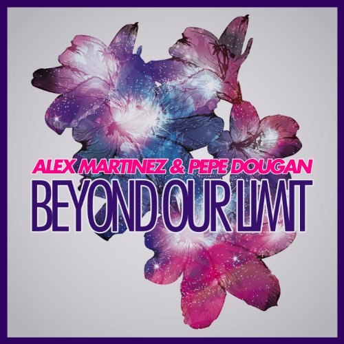 Amazon.com: Beyond Our Limit : Alex Martinez & Pepe Dougan: Digital Music