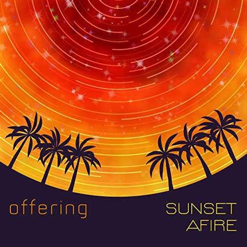 Play Offering by Sunset Afire on Amazon Music